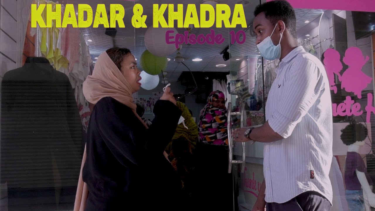 Khadar & Khadra EP 10 - YouTube