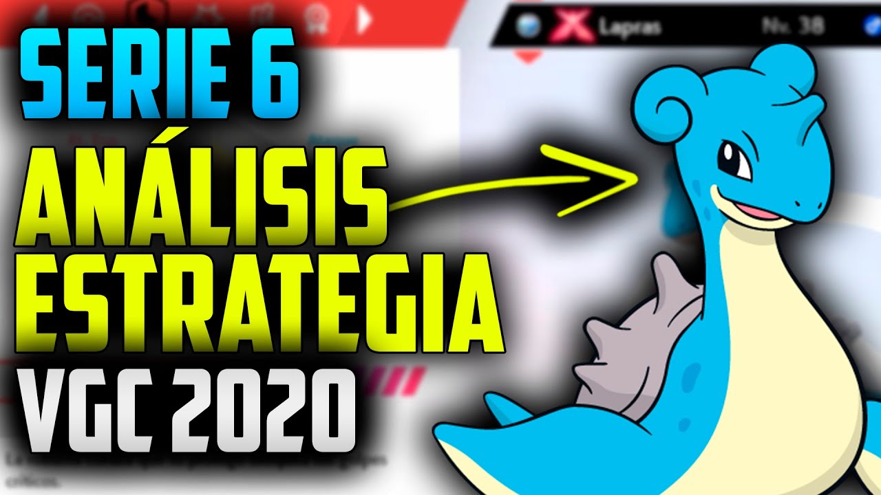💧anÁlisis Y Estrategia Para Lapras Gigamax En Vgc 2020 Serie 6💧