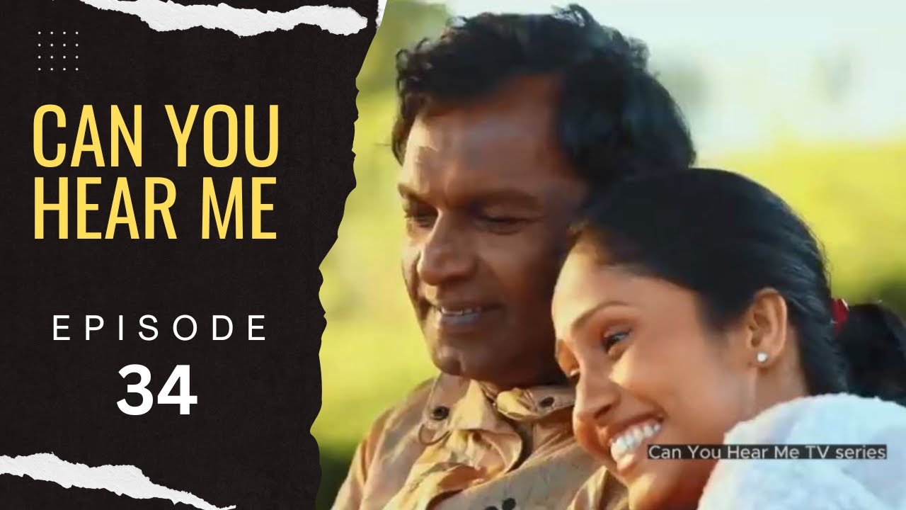 Can You Hear Me - Episode 34 - (අහන්න කෙනෙක් නෑ) Season 01 - YouTube