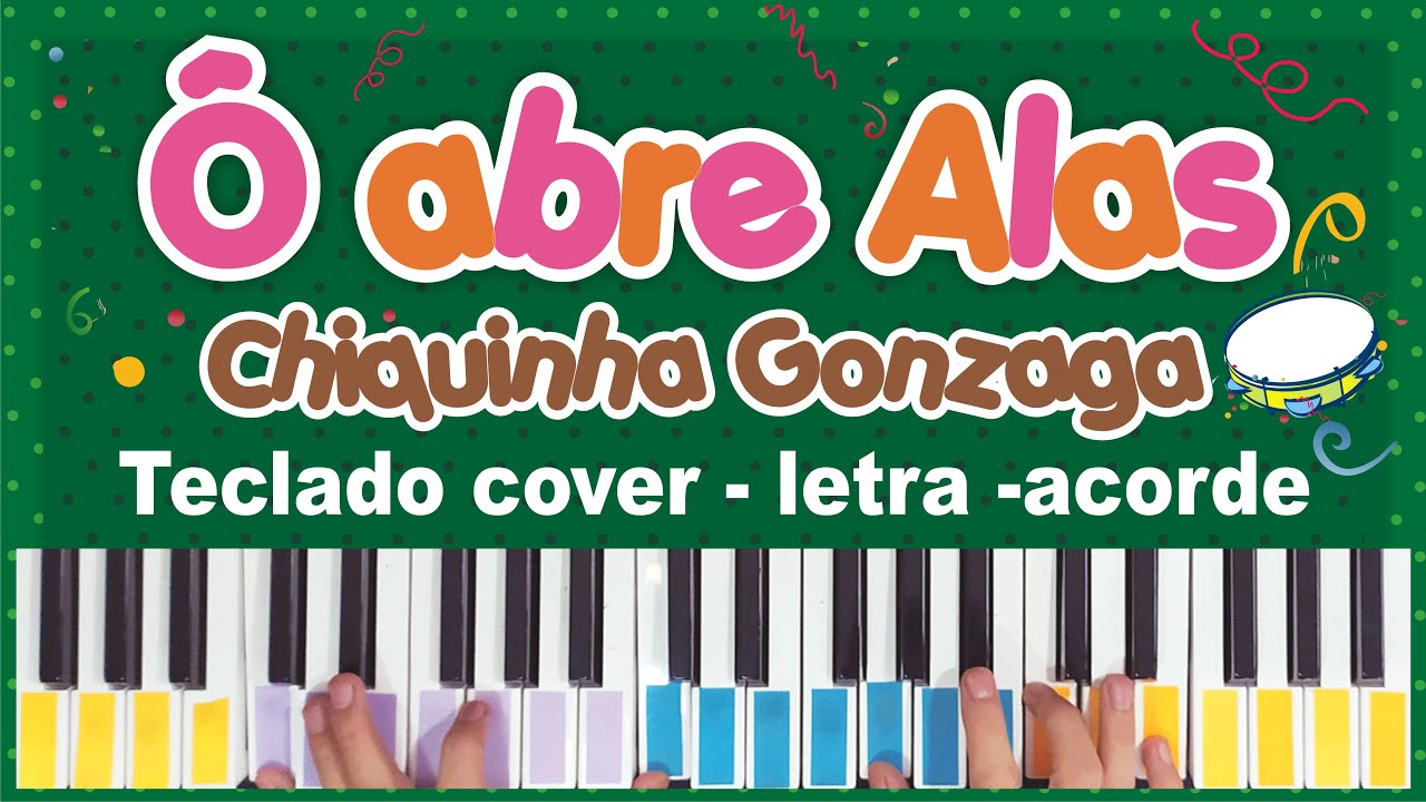 O abre alas que eu quero passar Chiquinha Gonzaga marchinha carnaval ...