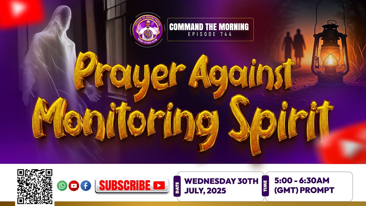 COMMAND THE MORNING PRAYERS -Episode 744 | PRAYER AGAINST MONITORING ...