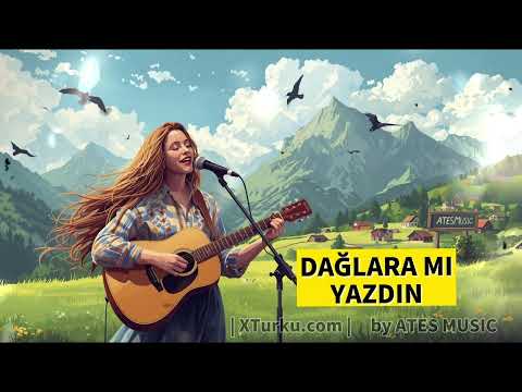Dağlara mı Yazdın Sulara mı Yazdın – Yürek Yakan Türkü