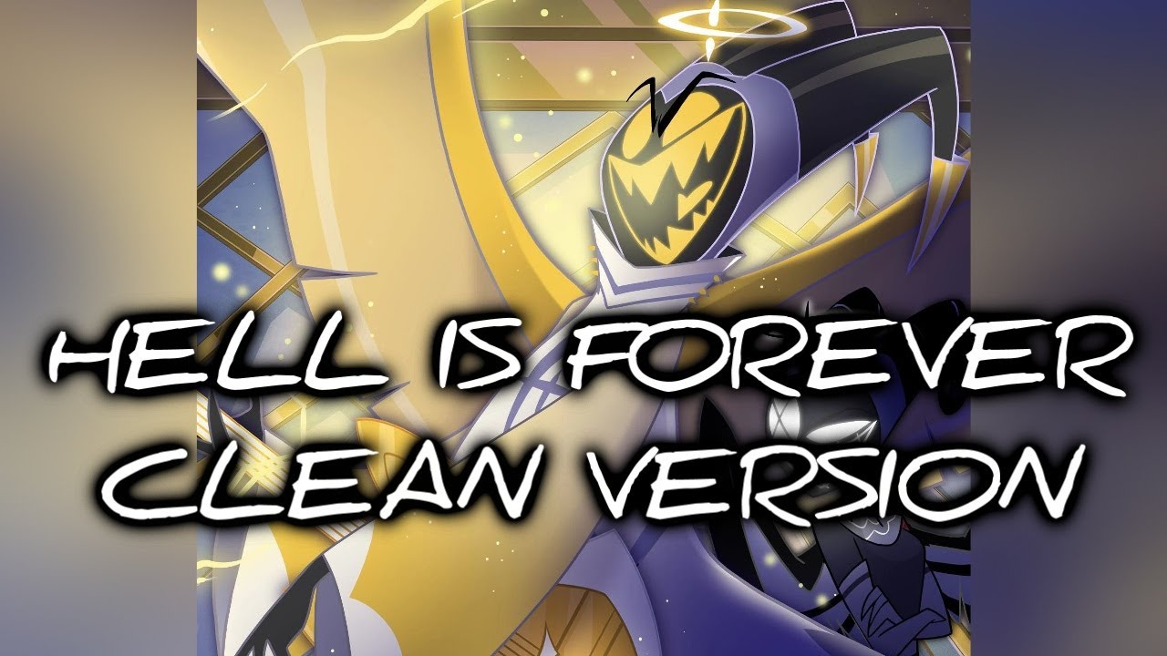 Hazbin Hotel - Hell is Forever (Clean Version) - YouTube