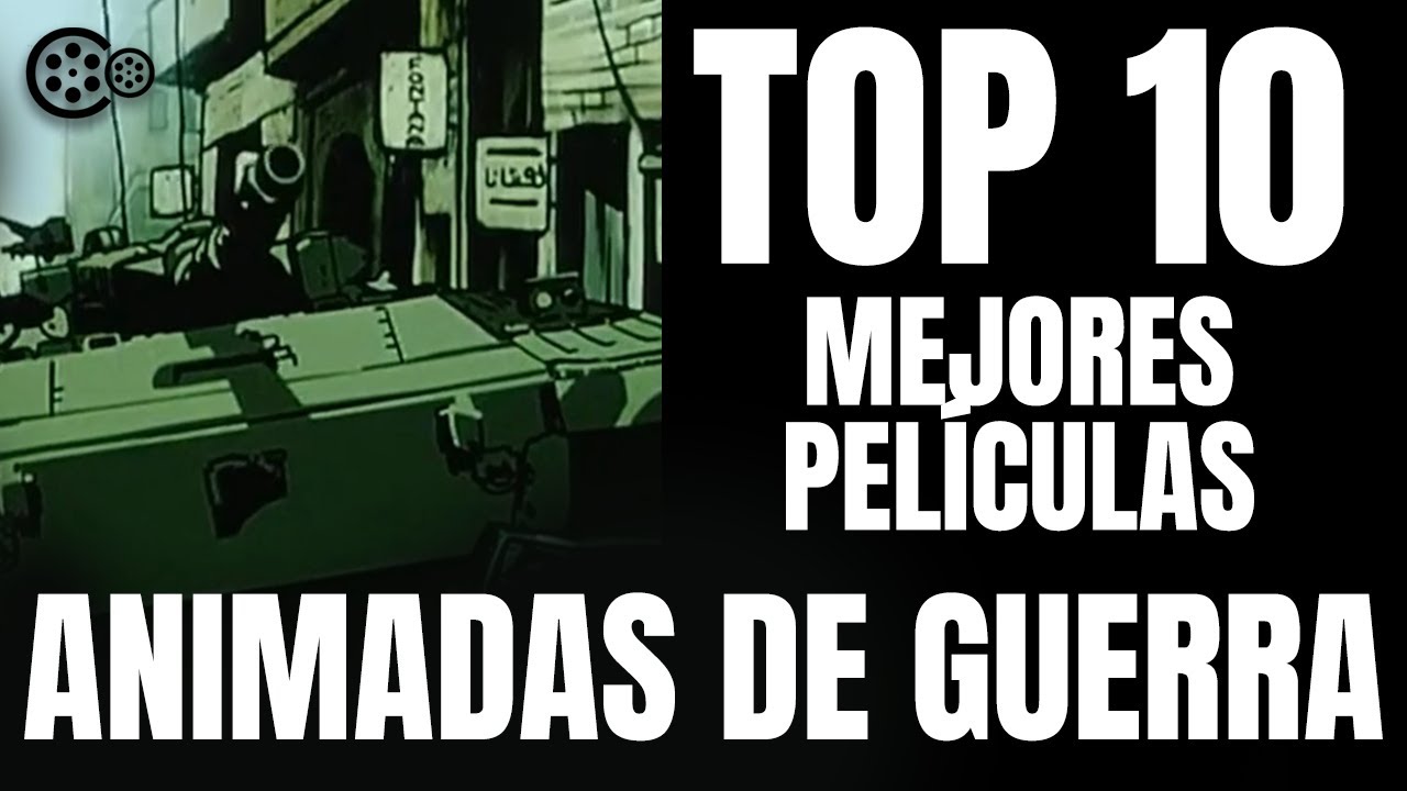 Las 10 Mejores Películas de Animación de Guerra: Épicas Batallas en la ...