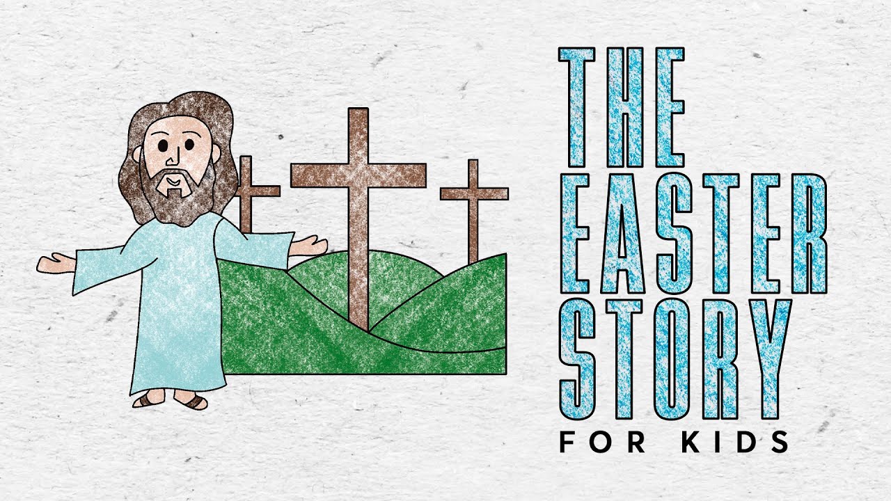 The Easter Story for Kids - YouTube