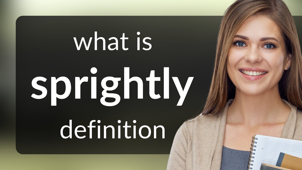 Sprightly — what is SPRIGHTLY definition - YouTube