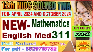 Nios Mathematics 311 Solved Assignment 2025 Nios Tma Answer 2024 25 Maths 311 Class 12 In ...