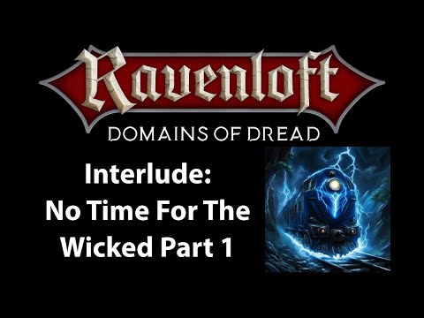 Ravenloft - Domains of Dread - No Time For The Wicked Part 1 - YouTube