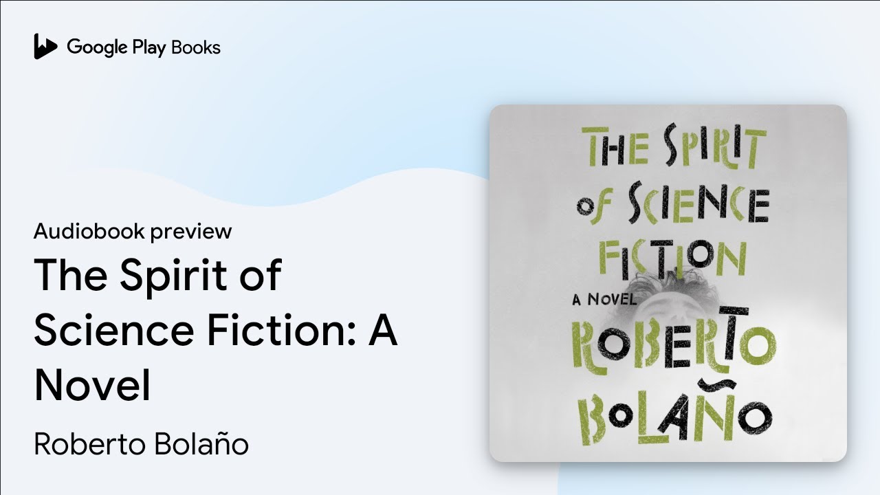 The Spirit of Science Fiction: A Novel by Roberto Bolaño · Audiobook ...