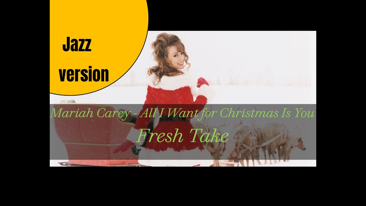 Mariah Carey - All I Want for Christmas Is You. Jazz (remix ...