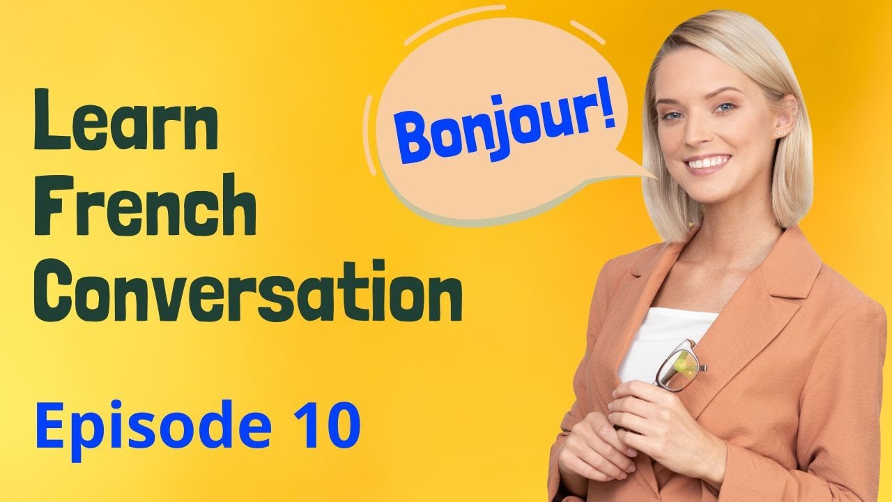 Learn French Conversation - Improve French Speaking & Listening Skill ...