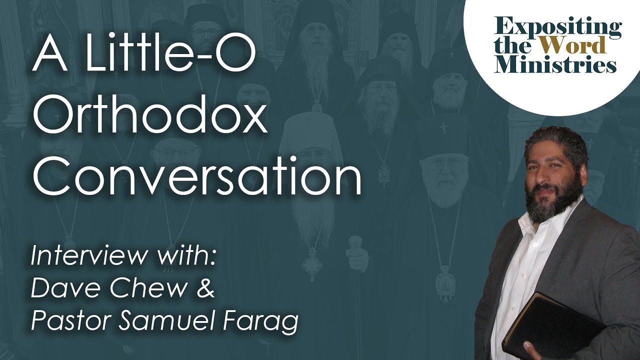 A Little-O Orthodox Conversation - Interview with Dave Chew & Pastor ...