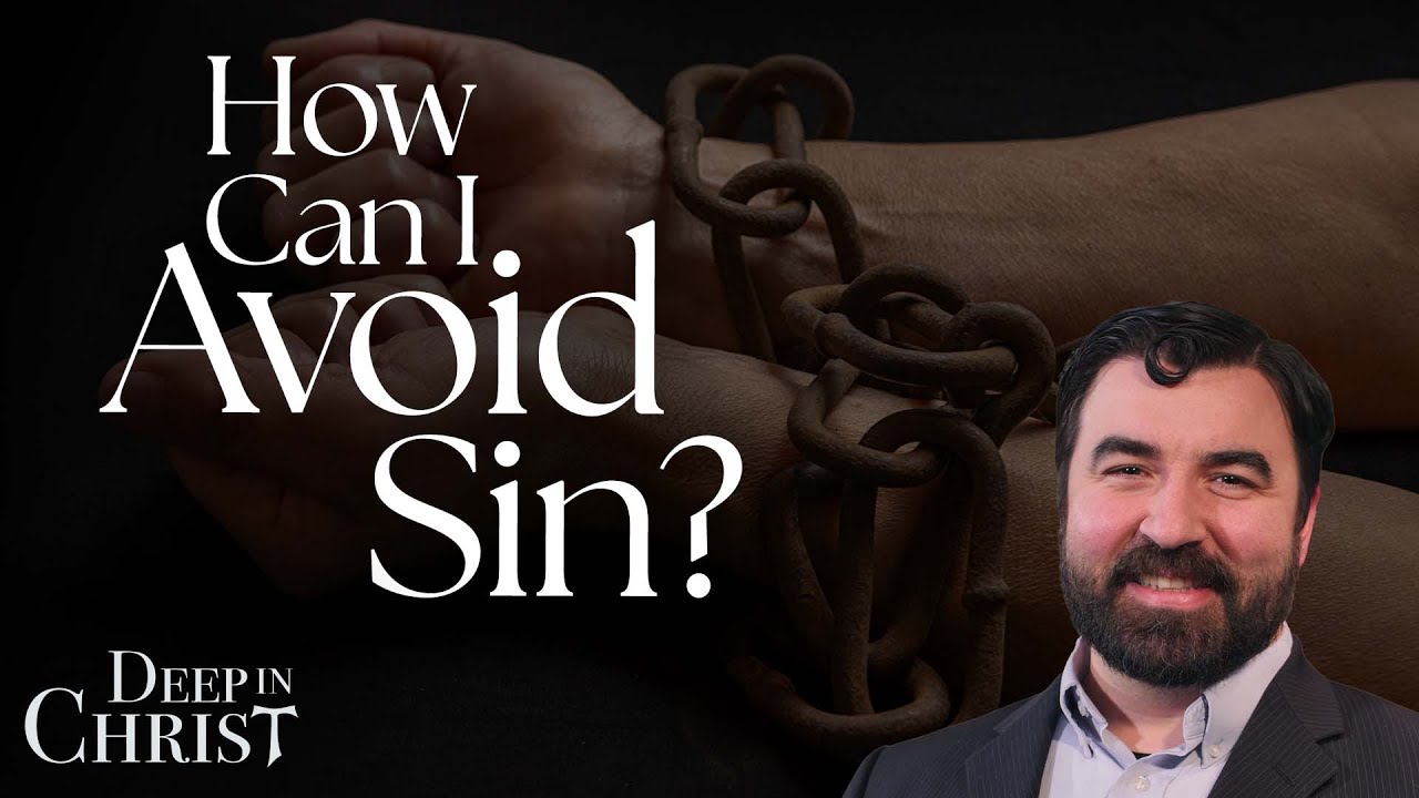 How Can I Avoid Sin? - Deep in Christ, Episode 71 - YouTube