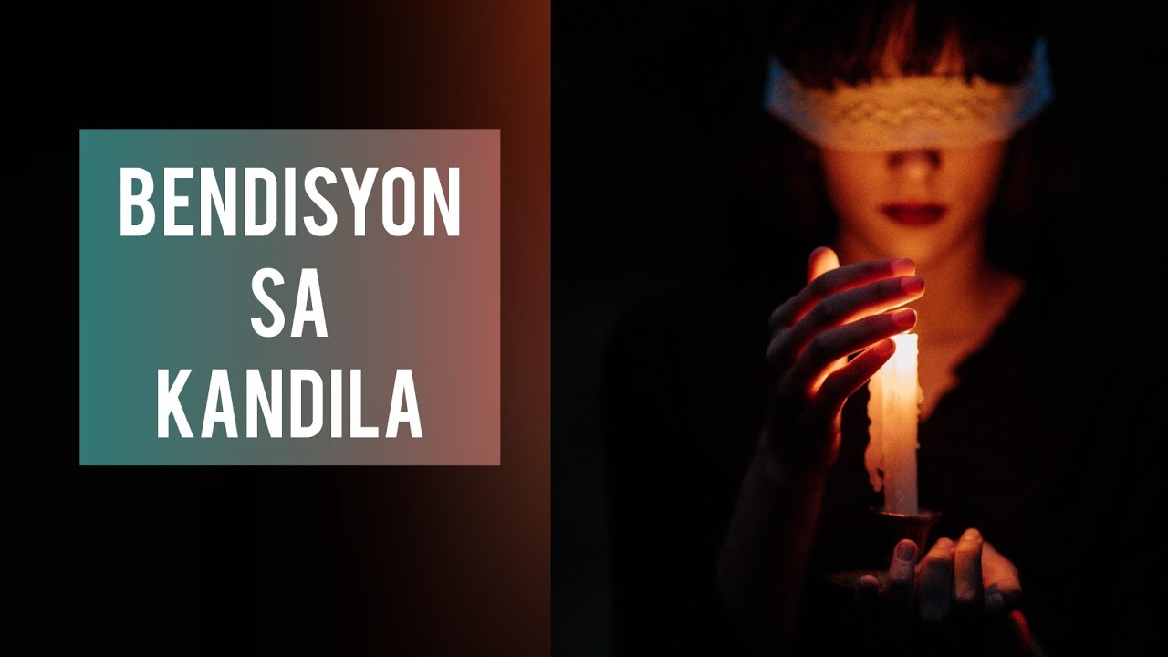 PAANO MAG BENDISYON SA KANDILA - YouTube