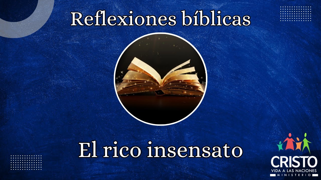 El rico insensato - Reflexión Bíblica - YouTube