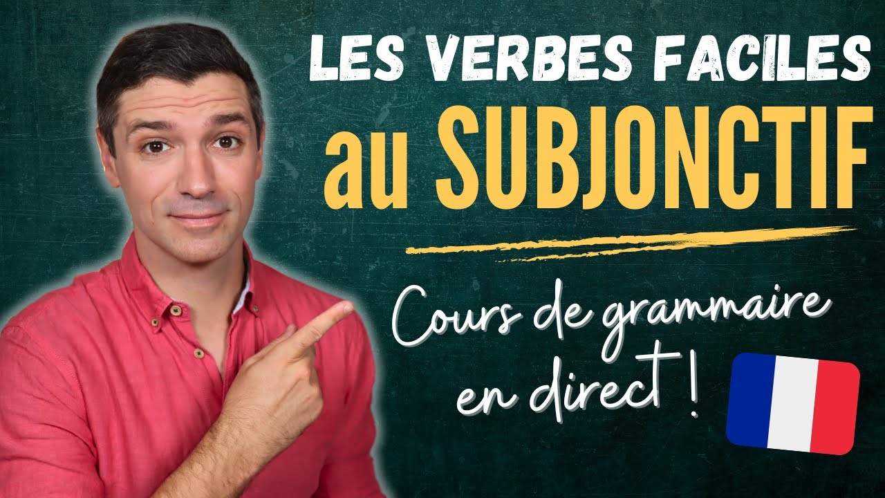 GRAMMAIRE française B1 - Les verbes faciles au subjonctif - YouTube