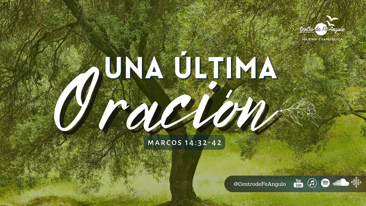 Una última Oración - Marcos 14:32-42 - Hno Obed Muñoz - YouTube