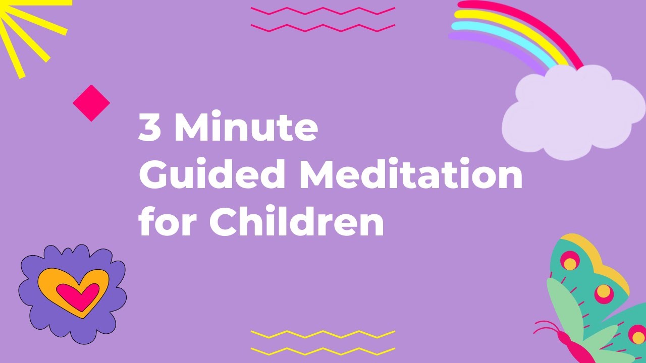 3 Minute guided meditation for children - YouTube
