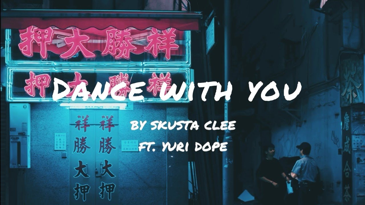 Dance with you (lyric video) by Skusta Clee ft. Yuri Dope - YouTube Music
