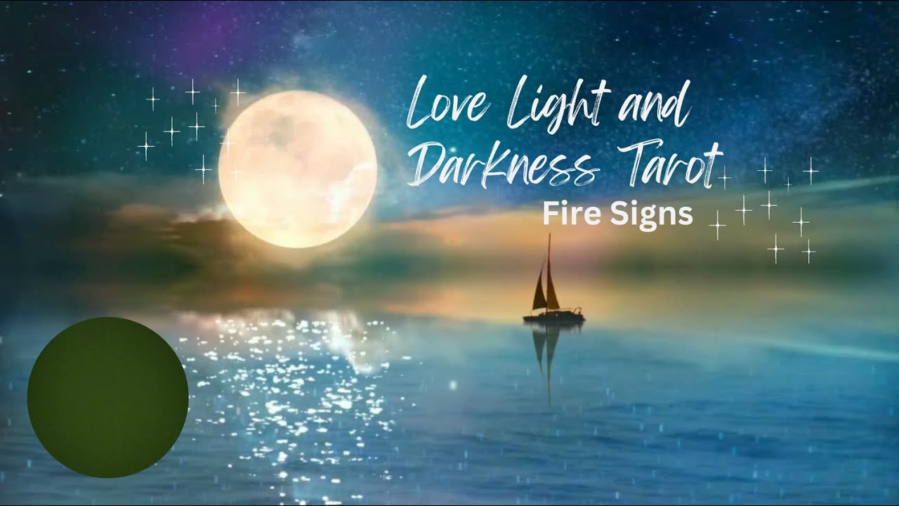 *Trigger Warning* | March Fire Signs | Love Light and Darkness Tarot ...