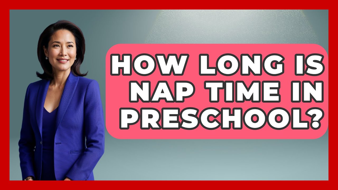 How Long Is Nap Time In Preschool? - Sleep Wellness Workshop - YouTube