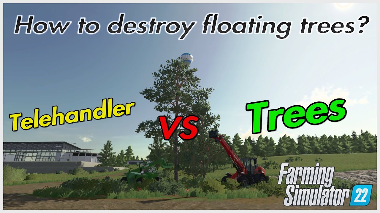 How to destroy floating trees / Telehander vs Trees / FS22 / PS5 ...