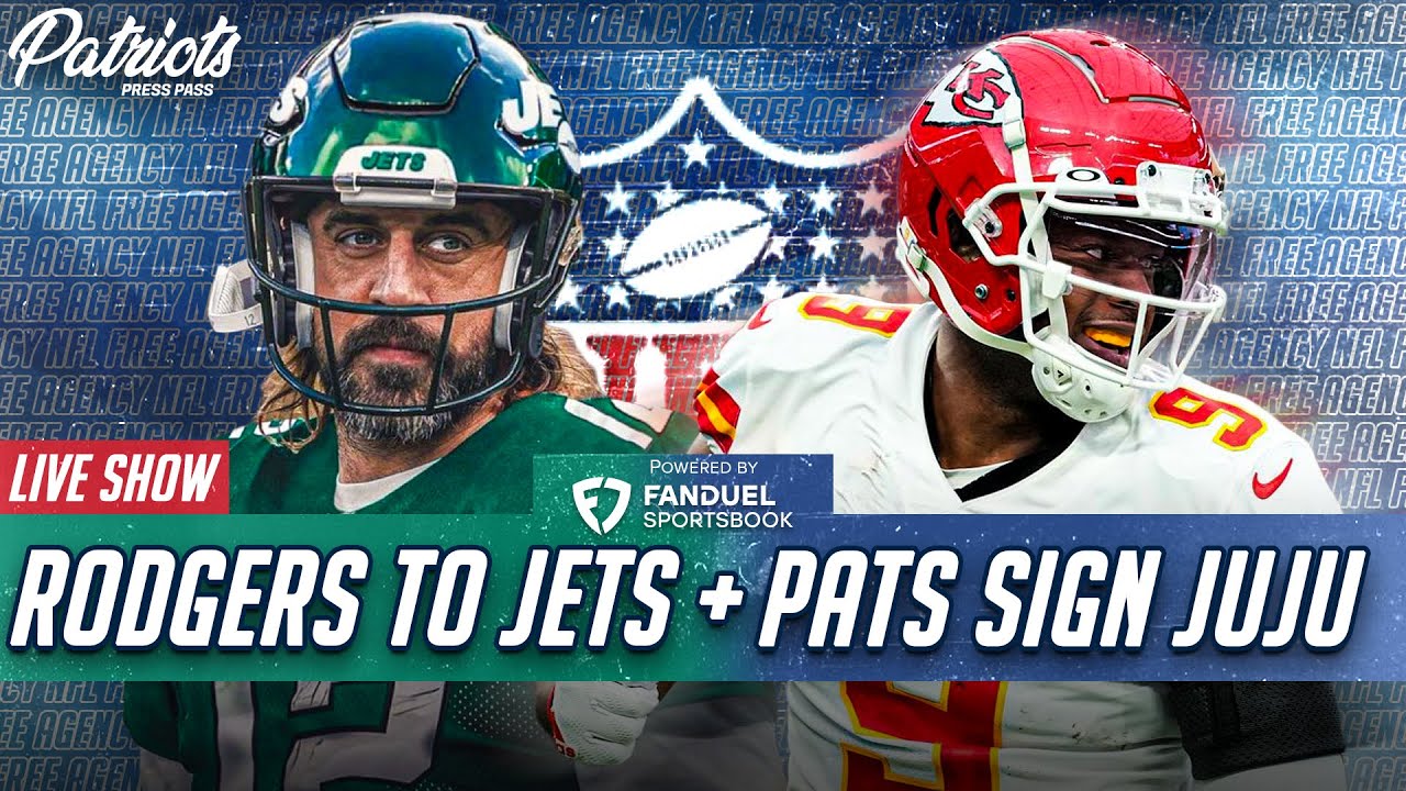 LIVE: Patriots Patriots SIGN JuJu Smith Schuster + Aaron Rodgers Signs ...