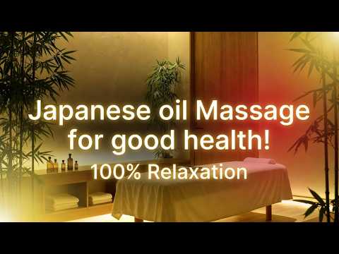 Japanese  Oil Massage for Good Health ,ASMR Spa Experience, japan massage, ASRM massage  health