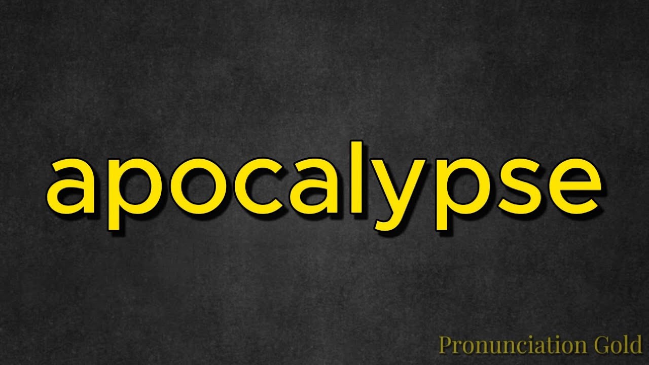 How to Pronounce Apocalypse - Say it Correctly Every Time! - YouTube