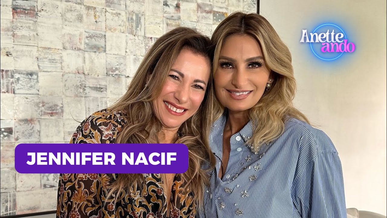 JENNIFER NACIF en ANETTEANDO - YouTube