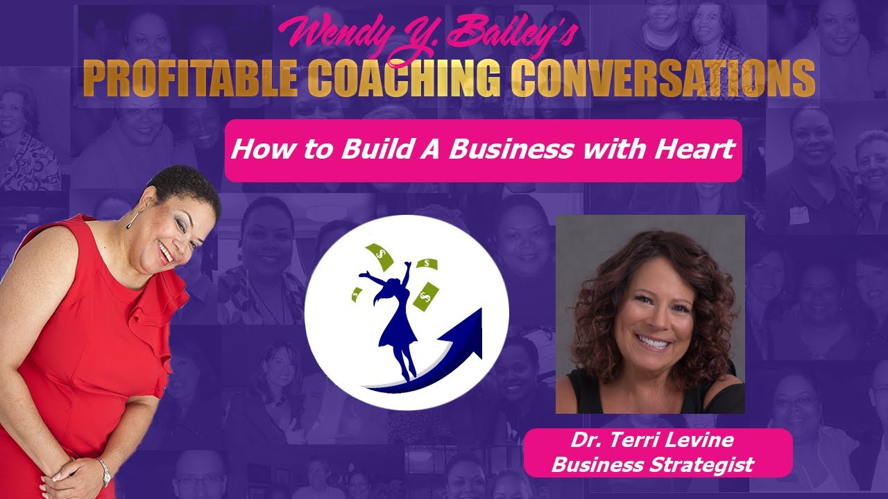 How to Build a Business with Heart with Dr. Terri Levine - YouTube