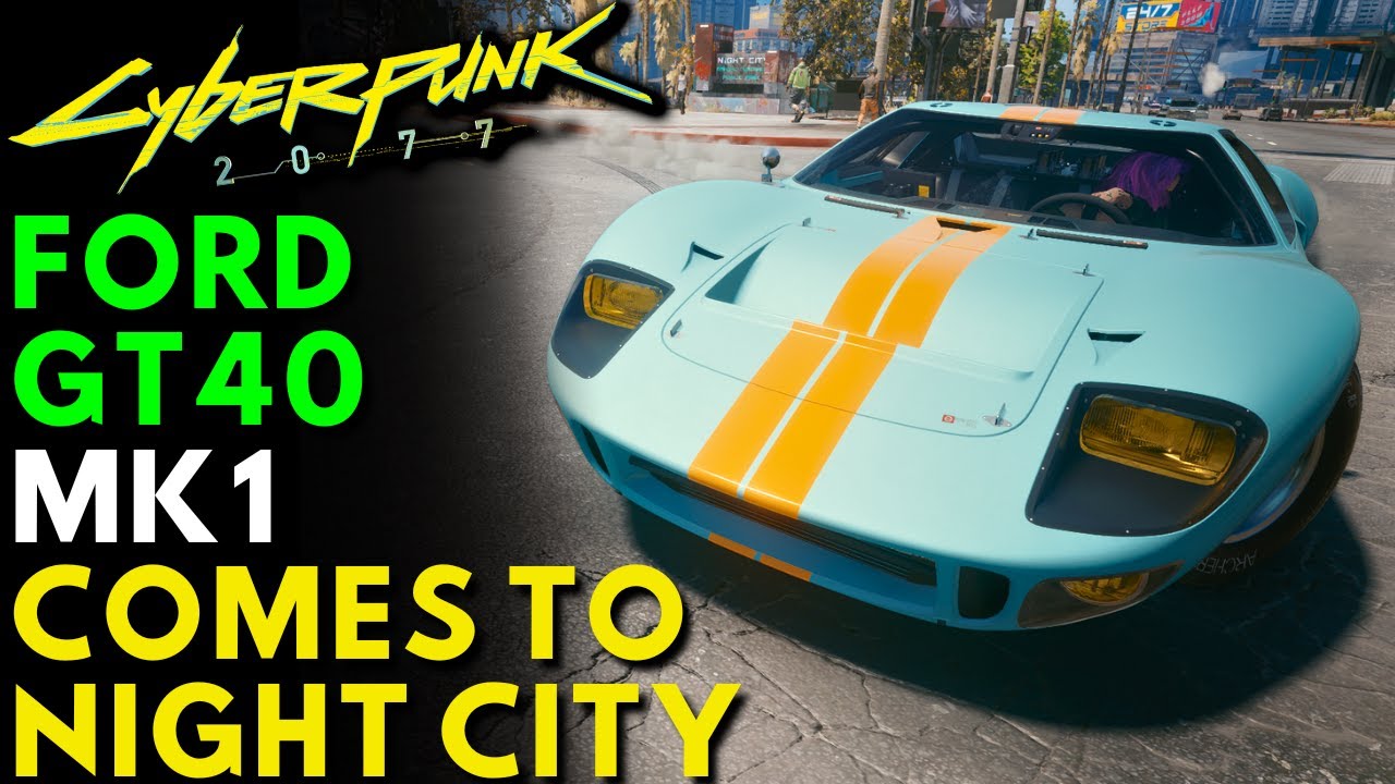 Cyberpunk 2077 - NEW FORD GT40 MK1 (Cyberpunk 2077 Mods) - YouTube