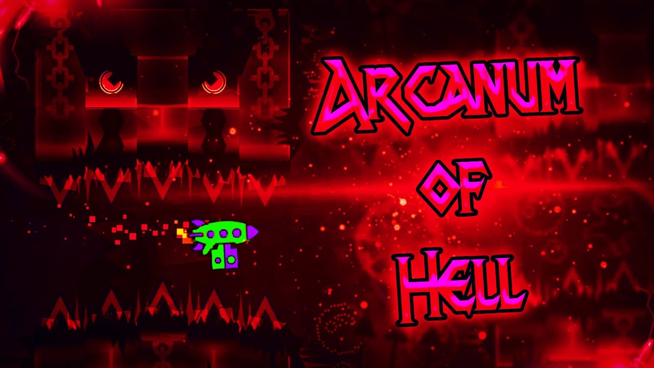 Geometry Dash || Arcanum of Hell by N4xoL (Me) [Verified by TheJaco9] - YouTube