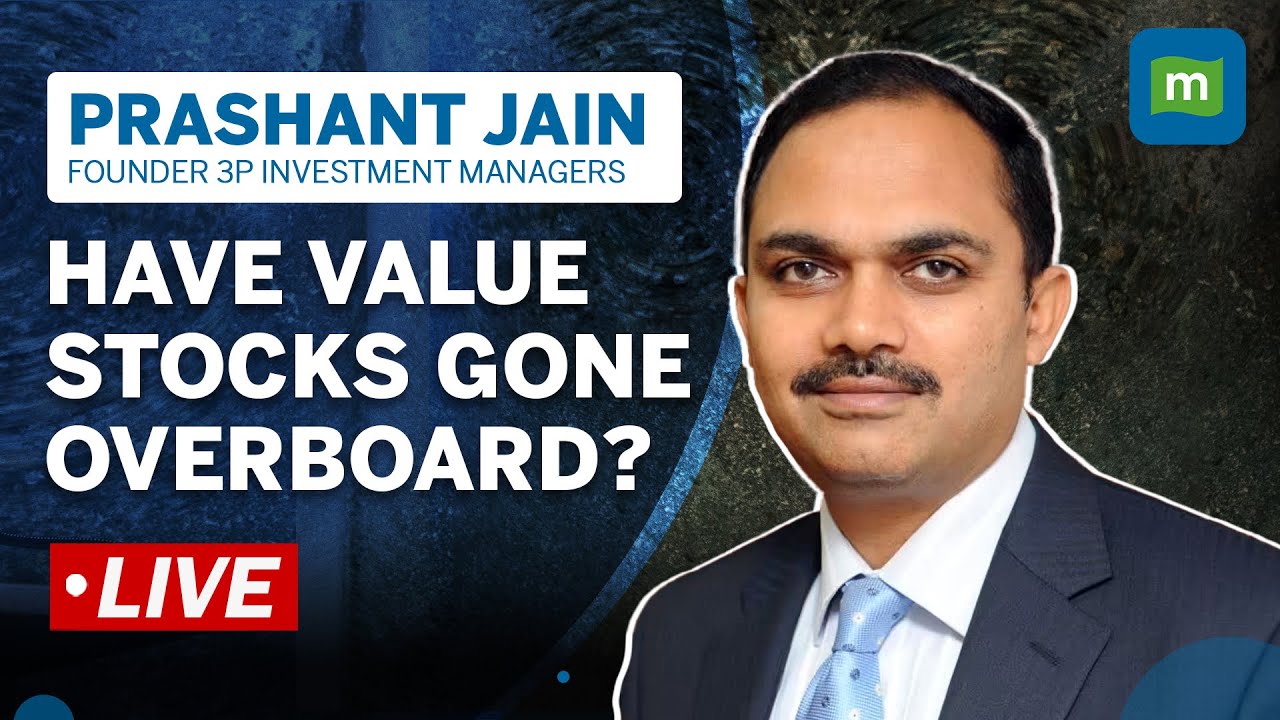 LIVE: Have Value Stocks Gone Overboard Right Now? | Prashant Jain Of 3P ...