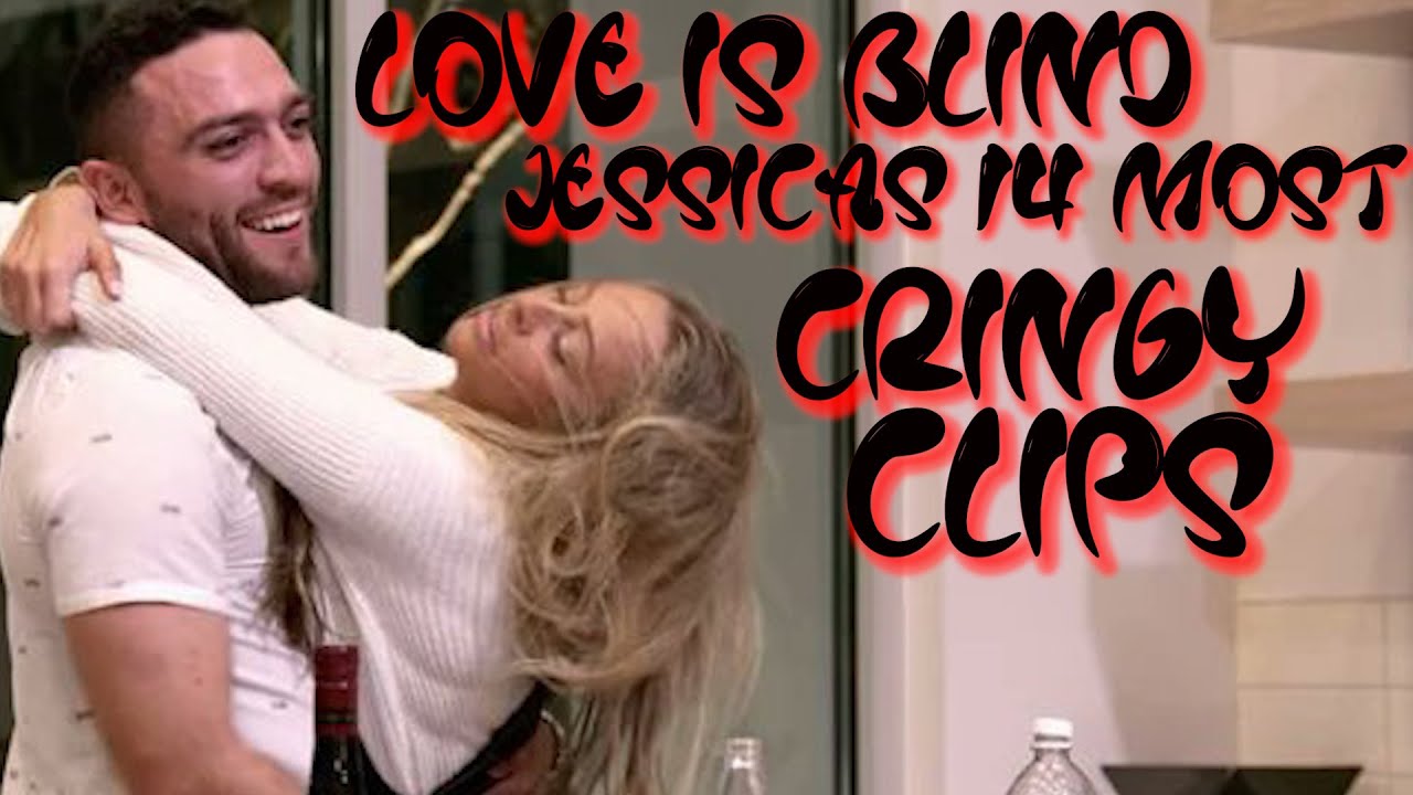 LOVE IS BLIND Top 14 Cringy Jessica The Messica Clips! - YouTube