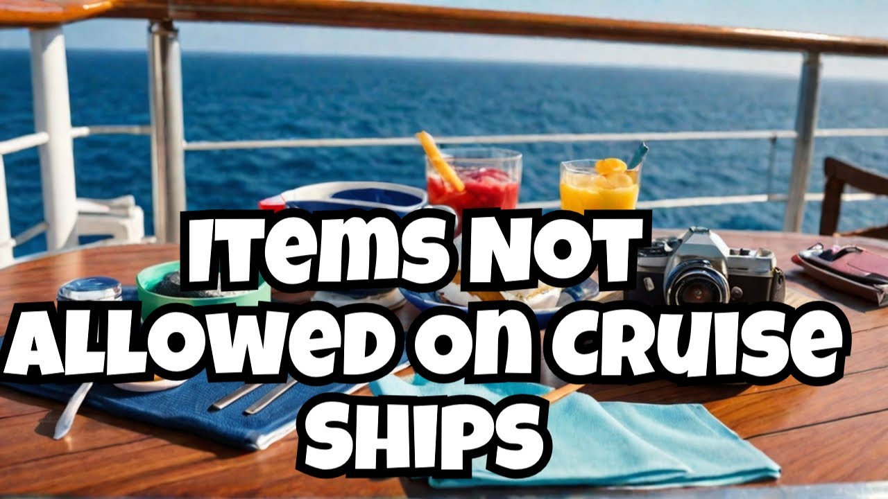Items You May Not Know That Are Banned On Cruise Ships!!! - YouTube