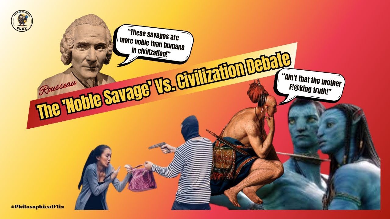 Why Rousseau's Noble Savage Theory Still Sparks Debate - YouTube