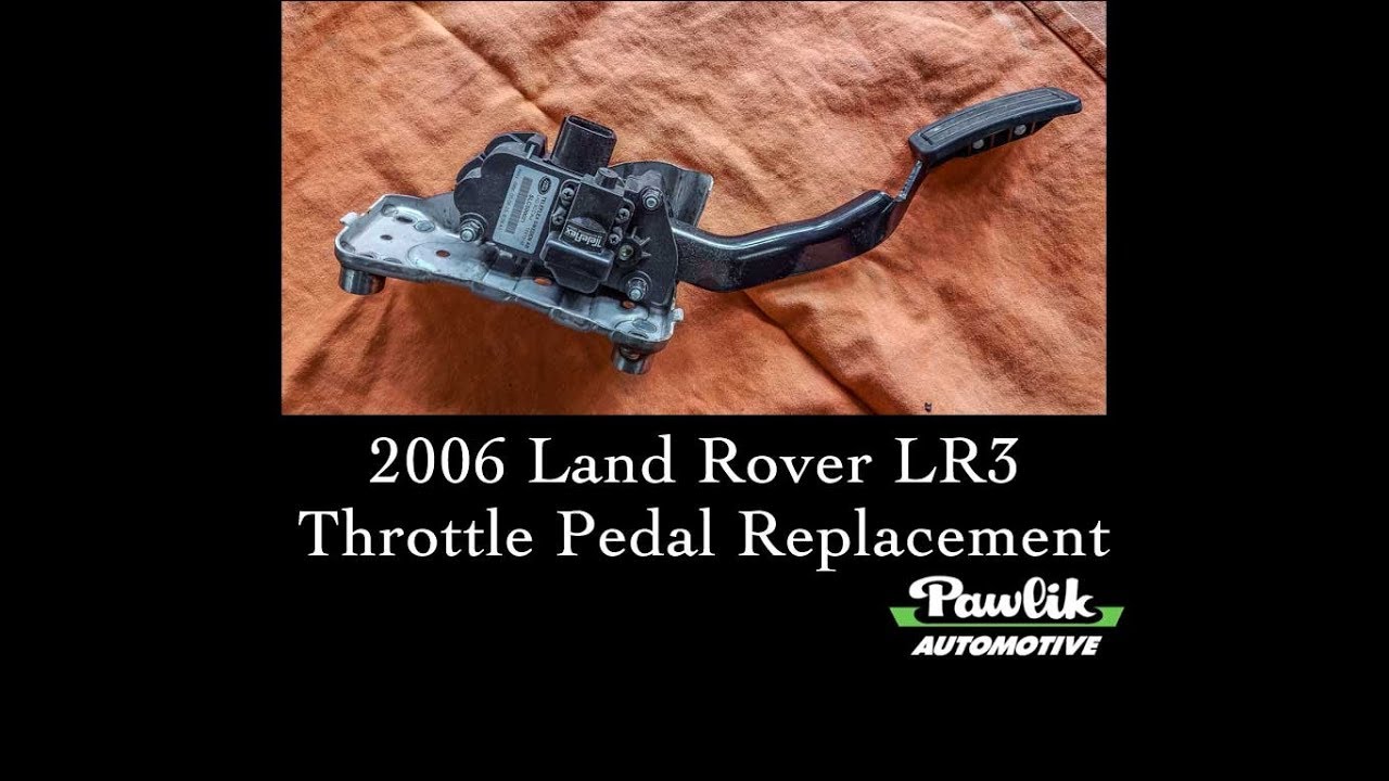 2006 Land Rover LR3, Throttle Pedal Replacement - YouTube