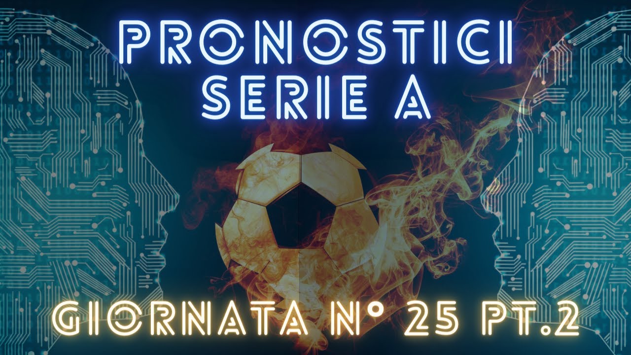 PRONOSTICI SERIE A (25° GIORNATA pt.2): ROMA-JUVENTUS BIG MATCH DELL ...