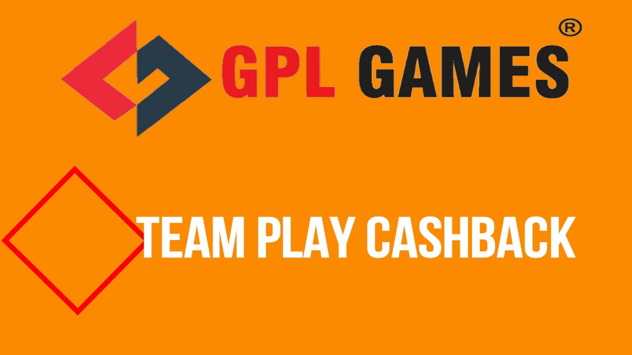 GPL GAMES TEAM PLAY CASHBACK PLAN - YouTube
