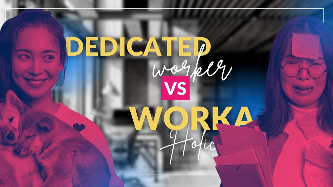 Dedicated Worker vs Workaholic - YouTube