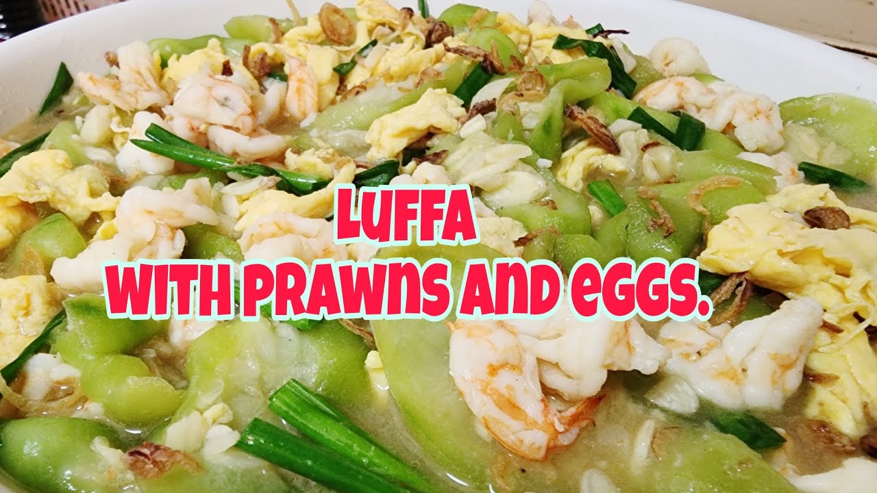 Try this at home. Luffa With prawns and eggs. - YouTube