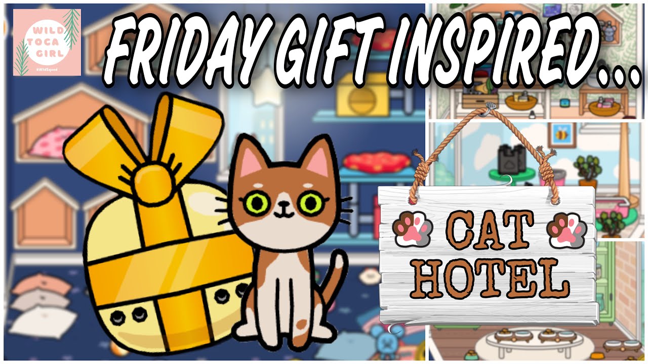 FRIDAY GIFT INSPIRED 💝 CAT HOTEL 😻 TOCA LIFE WORLD 🌎 - YouTube