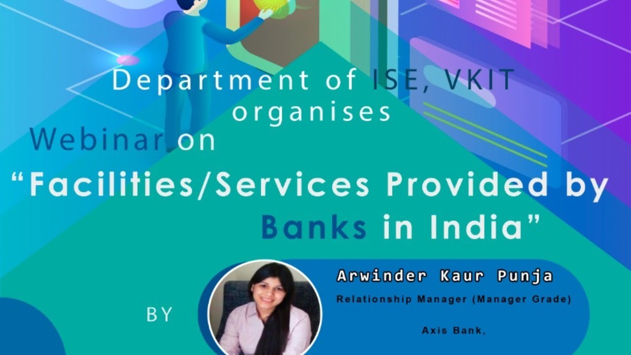 ISE VKIT Webinar on "Facilities/Services provided by Banks in India ...