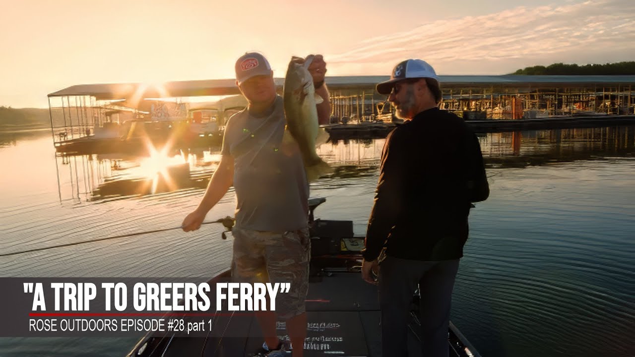 Rose Outdoors | Ep. 28 - A Trip to Greers Ferry pt. 1 - Presented by ...