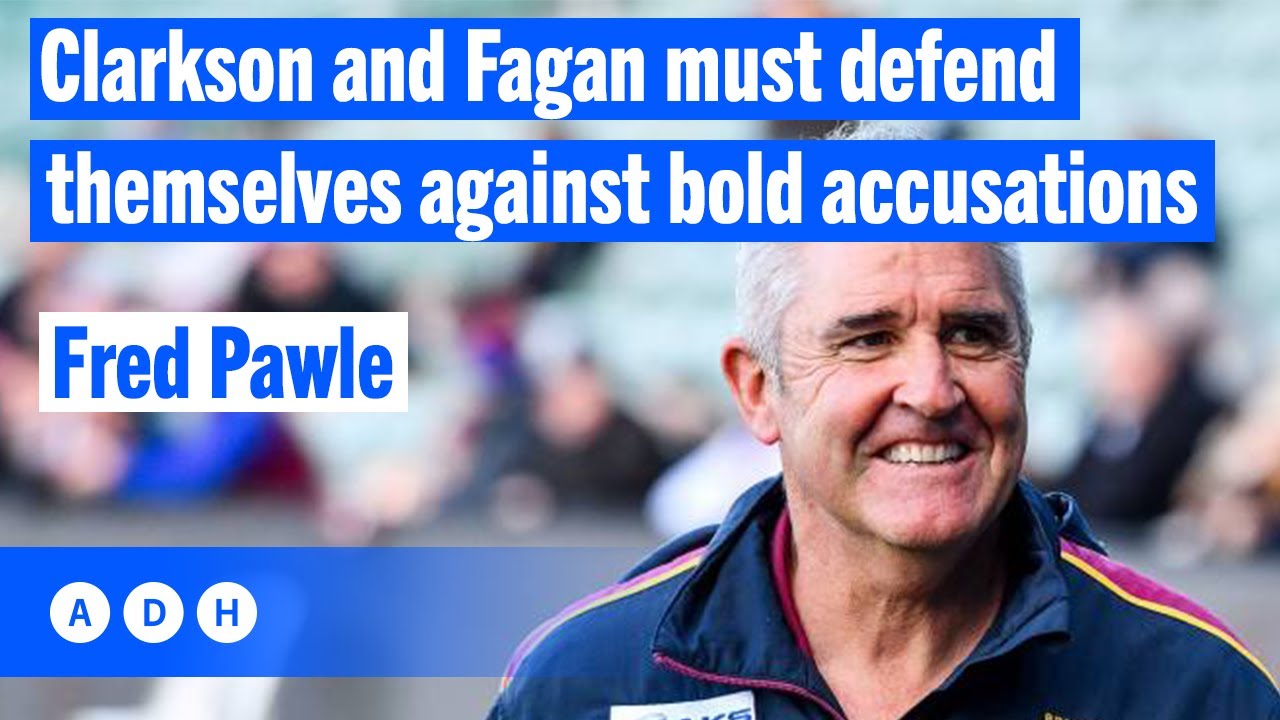 Clarkson and Fagan must defend themselves against bold accusations ...