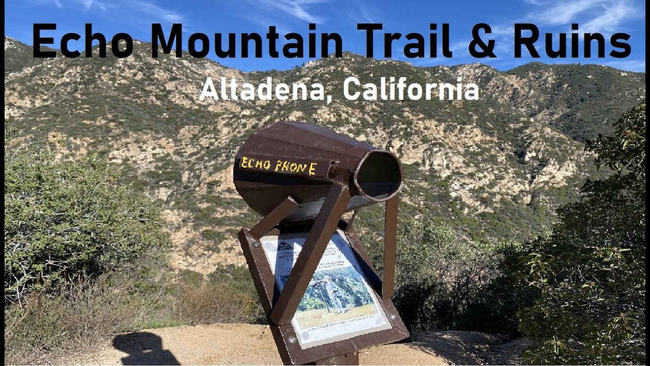 Echo Mountain Trail & Exploring the Resort Ruins San Gabriel Mountains Altadena, California ...