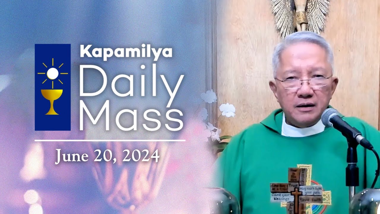 June 20, 2024 | How to Pray Properly | 𝐊𝐚𝐩𝐚𝐦𝐢𝐥𝐲𝐚 𝐃𝐚𝐢𝐥𝐲 𝐌𝐚𝐬𝐬 - YouTube