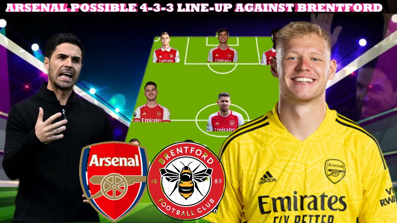RAMSDALE STARTS: ARSENAL POSSIBLE LINE-UP AGAINST BRENTFORD AT EMIRATE ...