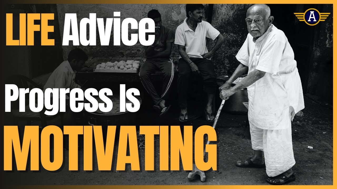 The Power of Progress: Life Advice Quotes for a Better Adulthood - YouTube